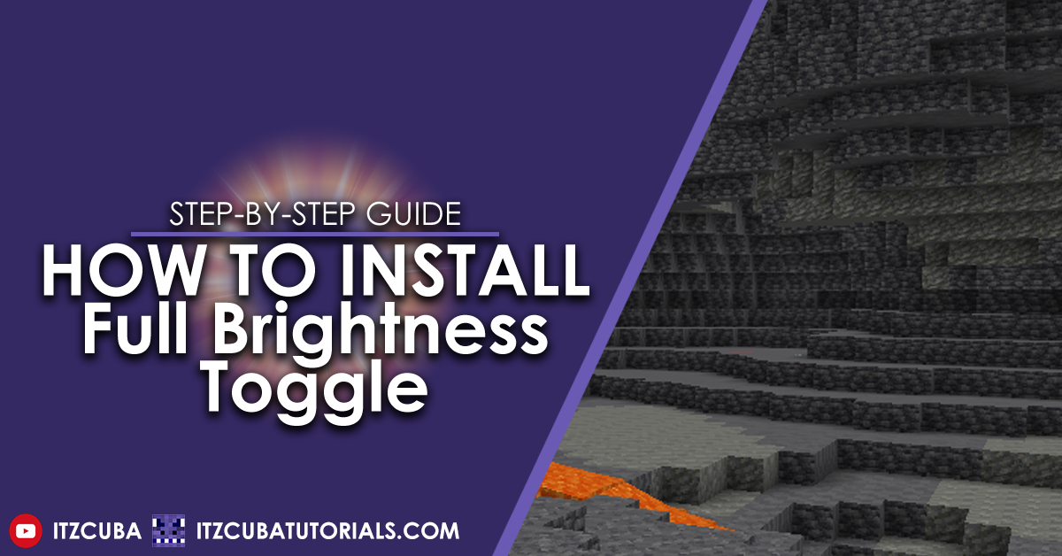 How to Download & Install Full Brightness Toggle for Minecraft - itzCuba