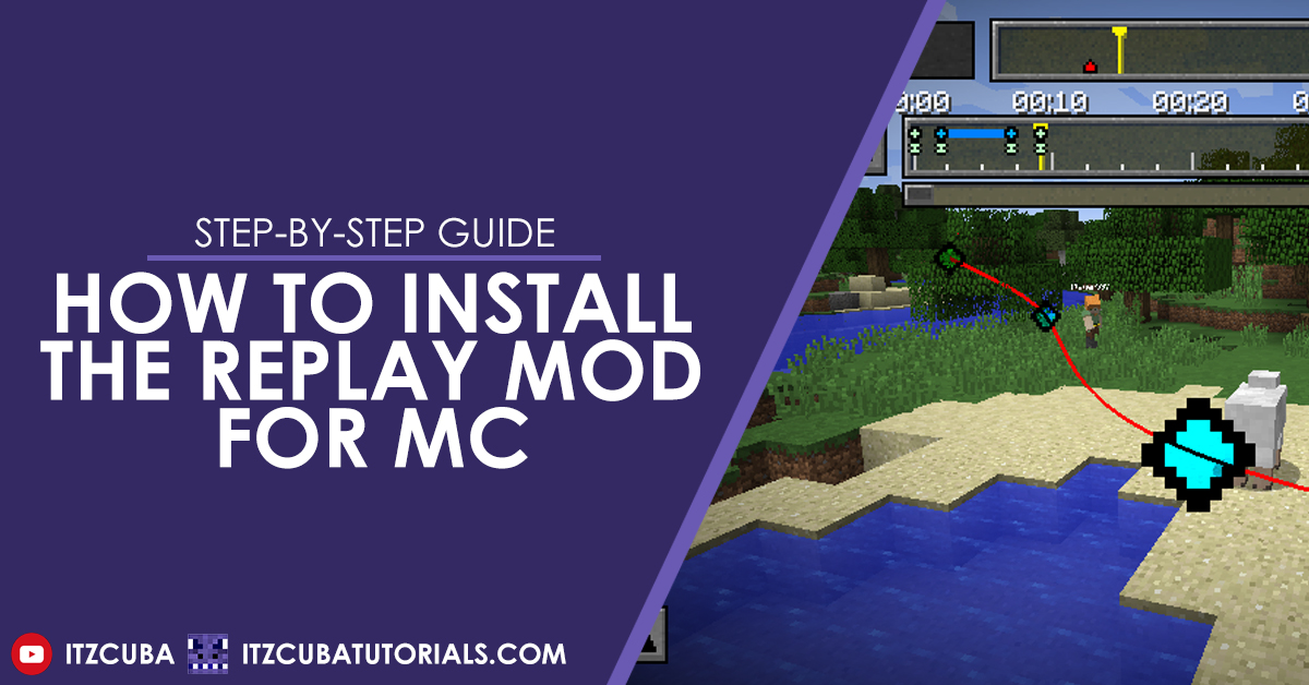 How to Download and Install the Replay Mod for Minecraft - itzCuba