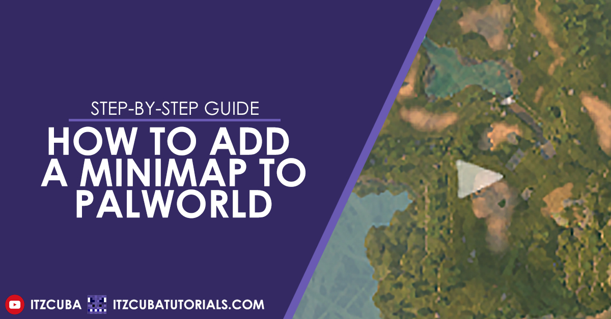 How to add a MiniMap to Palworld - itzCuba